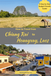 How to Travel Cheaply from Chiang Rai to Houayxay, Laos - Becky Exploring