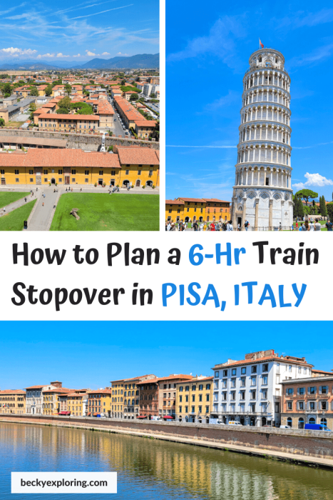 How to Plan a 6-Hour Train Stopover in Pisa - Becky Exploring